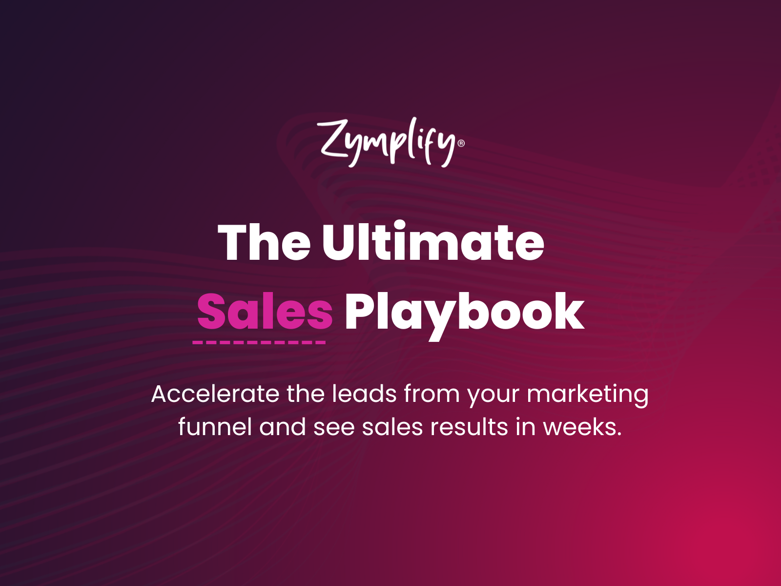 Ultimate Sales Playbook - Zymplify Ultimate Sales Playbook - Zymplify