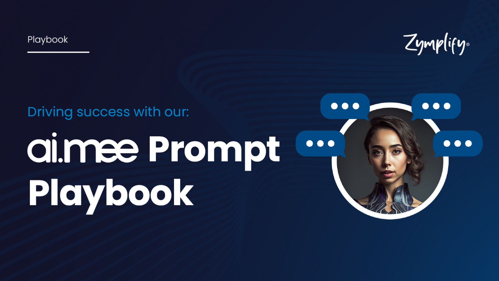ai.mee AI Prompt Playbook - Zymplify ai.mee AI Prompt Playbook - Zymplify