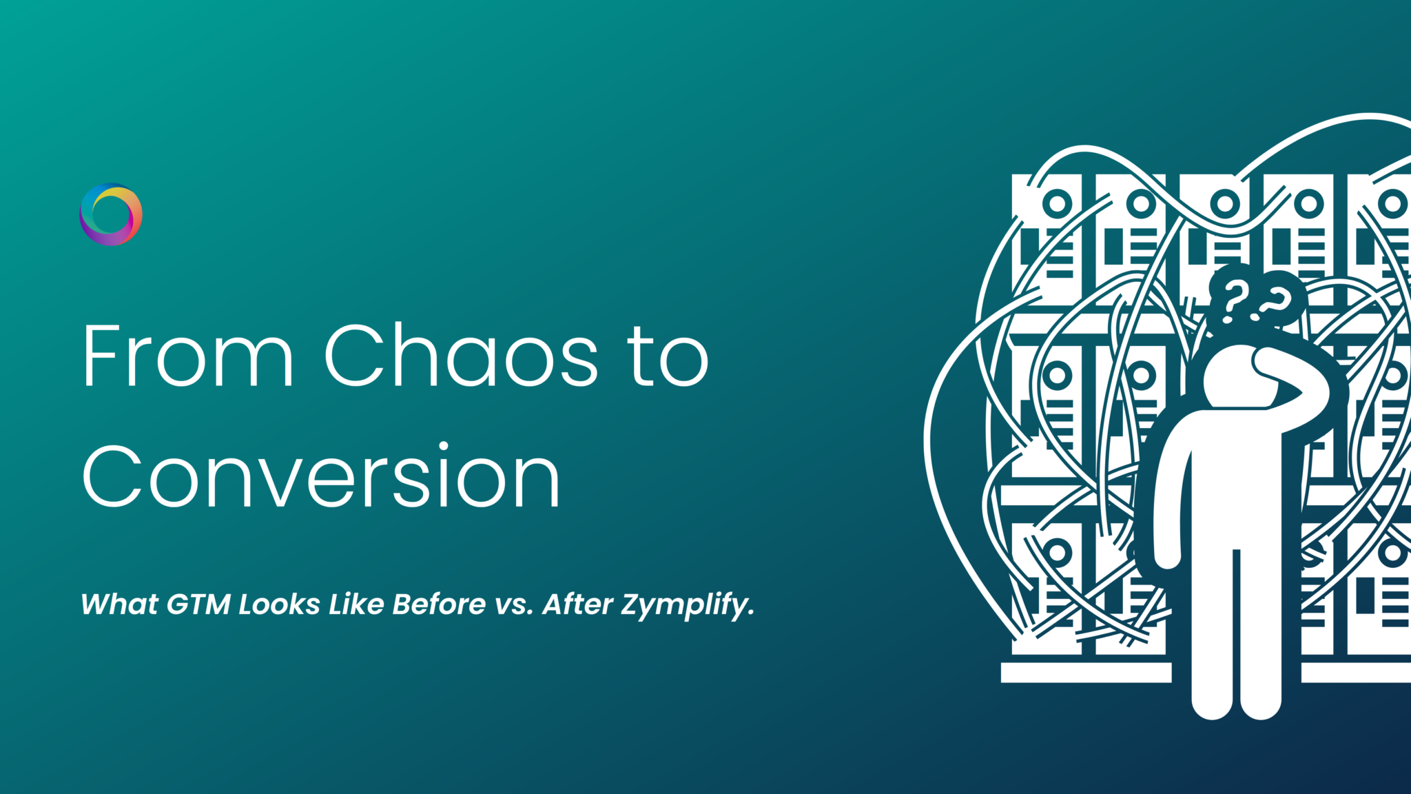 From Chaos to Conversion: What GTM Looks Like Before vs. After Zymplify ...